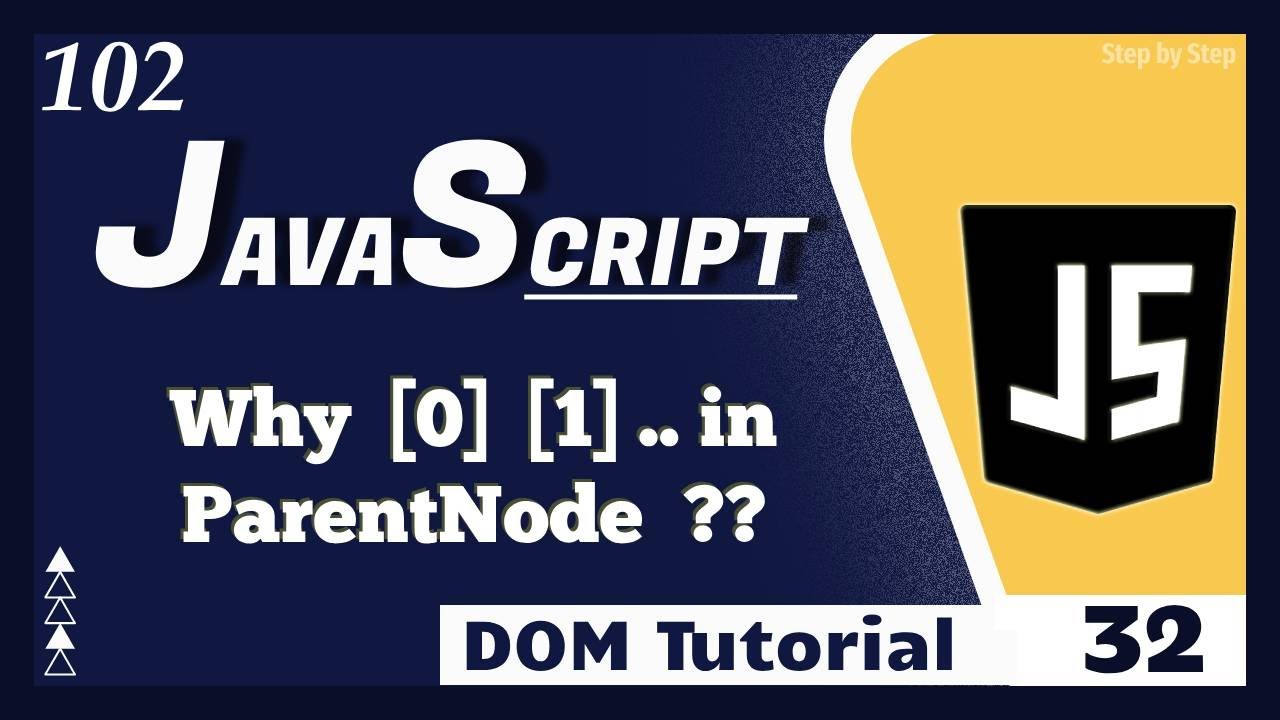 Why [0],[1]..to access Parent Node in DOM || Tutorial - 32|| JavaScript Tutorial for Beginners -102