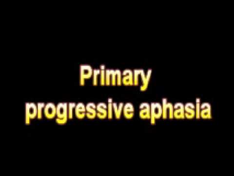 What Is The Definition Of Primary progressive aphasia Medical School Terminology Dictionary