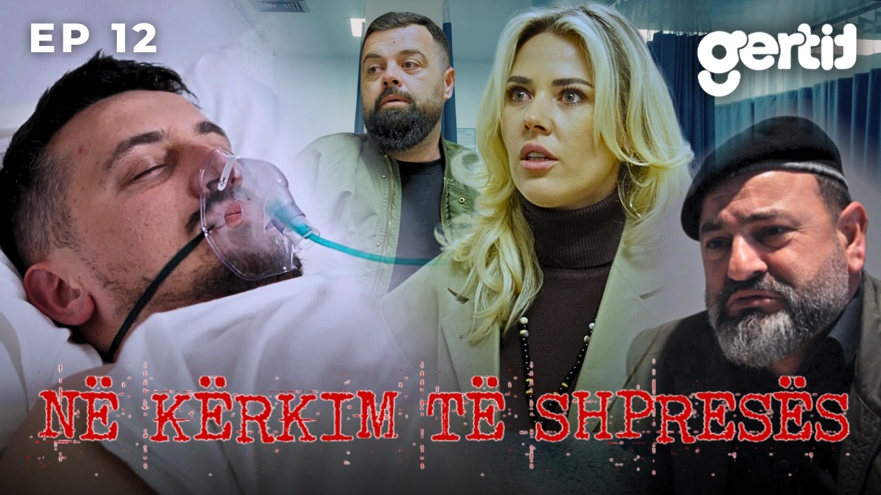 Në kërkim të shpresës - Episodi 12 (Serial Shqip)