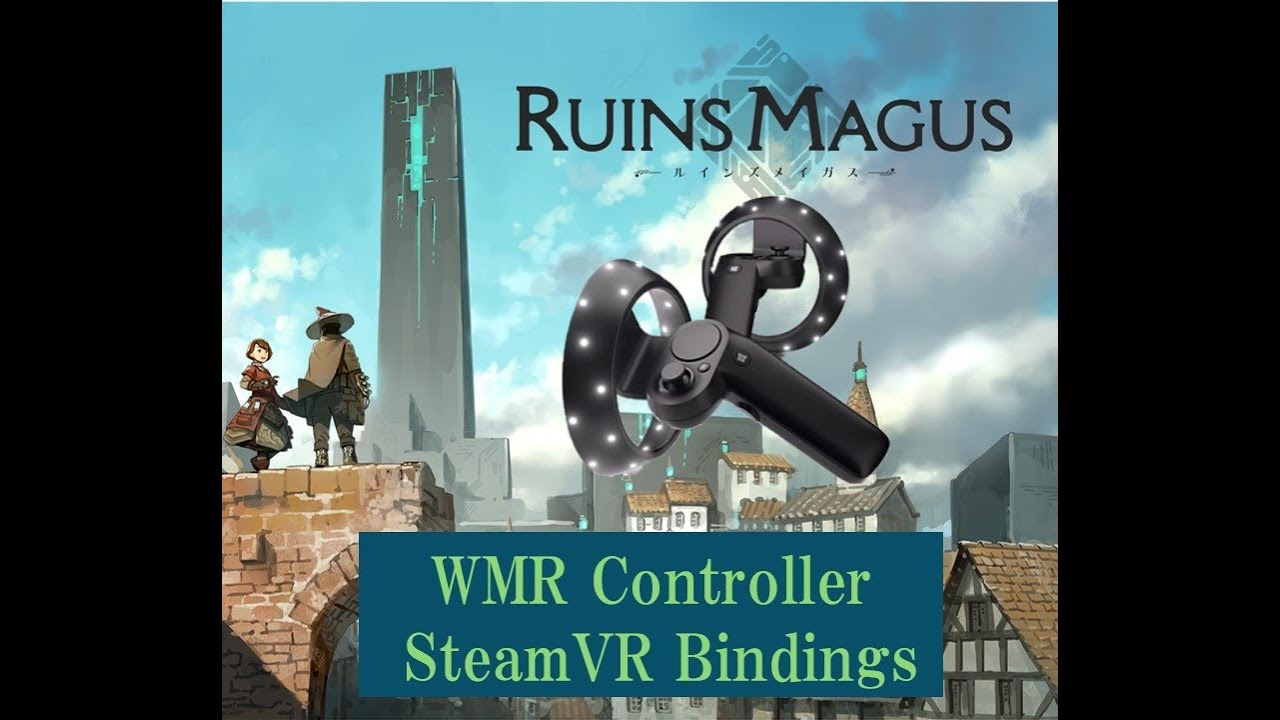SteamVR Controller Bindings Explainer ~Using RUINSMAGUS~