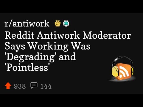 Reddit Antiwork Moderator Says Working Was 'Degrading' and 'Pointless'