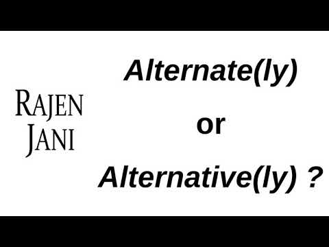 Alternate(ly) or Alternative(ly)?