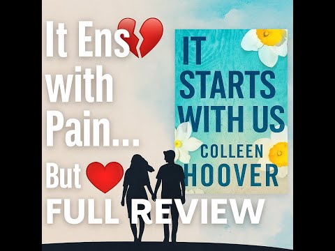 *It Starts with Us by Colleen Hoover | Emotional Book Review & Ending Explained*