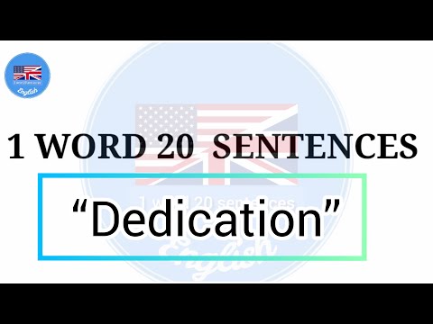 Meaning of Dedication nd 20 sentences |1 word 20 sentences
