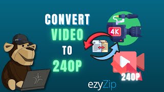 Convert VIDEO To 240P | Downscale Resolution - ezyZip