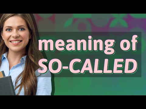 So-called | meaning of So-called