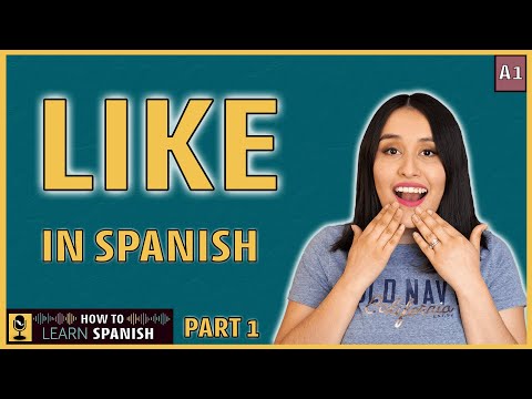How do you say I LIKE in Spanish? (part 1) - How to Learn Spanish