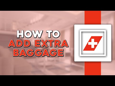 How To Add Extra Baggage In Swiss Airlines (Easiest Way)