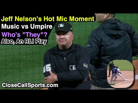 Umpire Jeff Nelson's Hot Mic Moment in Anaheim & A Runner's Lane Interference Play in Detroit