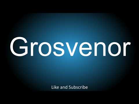 How to correctly pronounce - Grosvenor.