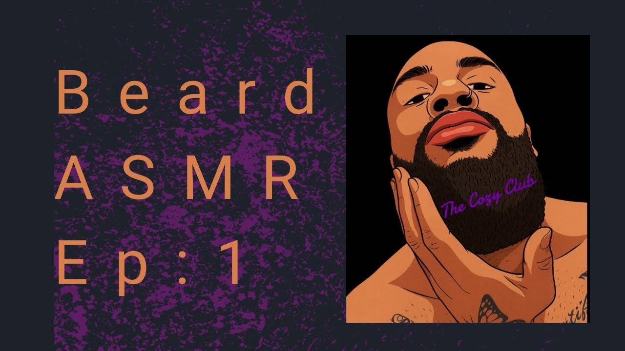 Beard ASMR: Ep 1 