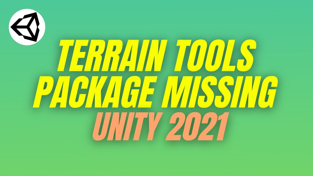 Fix for Missing Terrain Tools Package in Unity 2021 (Unity Tutorial)