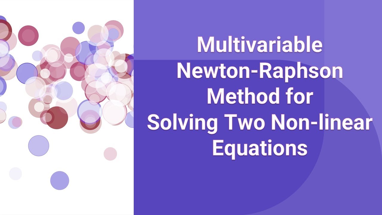 Multivariable Newton-Raphson method for solving  two non-linear equations
