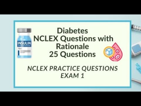 NCLEX Questions on Diabetes 25 Questions Exam 1