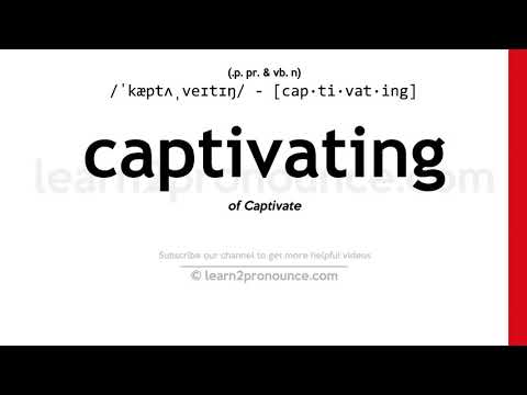 Pronunciation of Captivating | Definition of Captivating