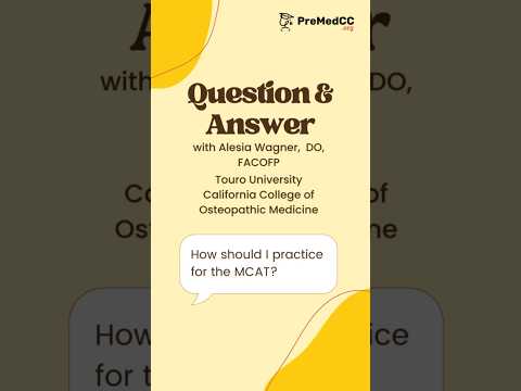 How should I practice for the MCAT? - Q&A with Alesia Wagner, DO, FACOP