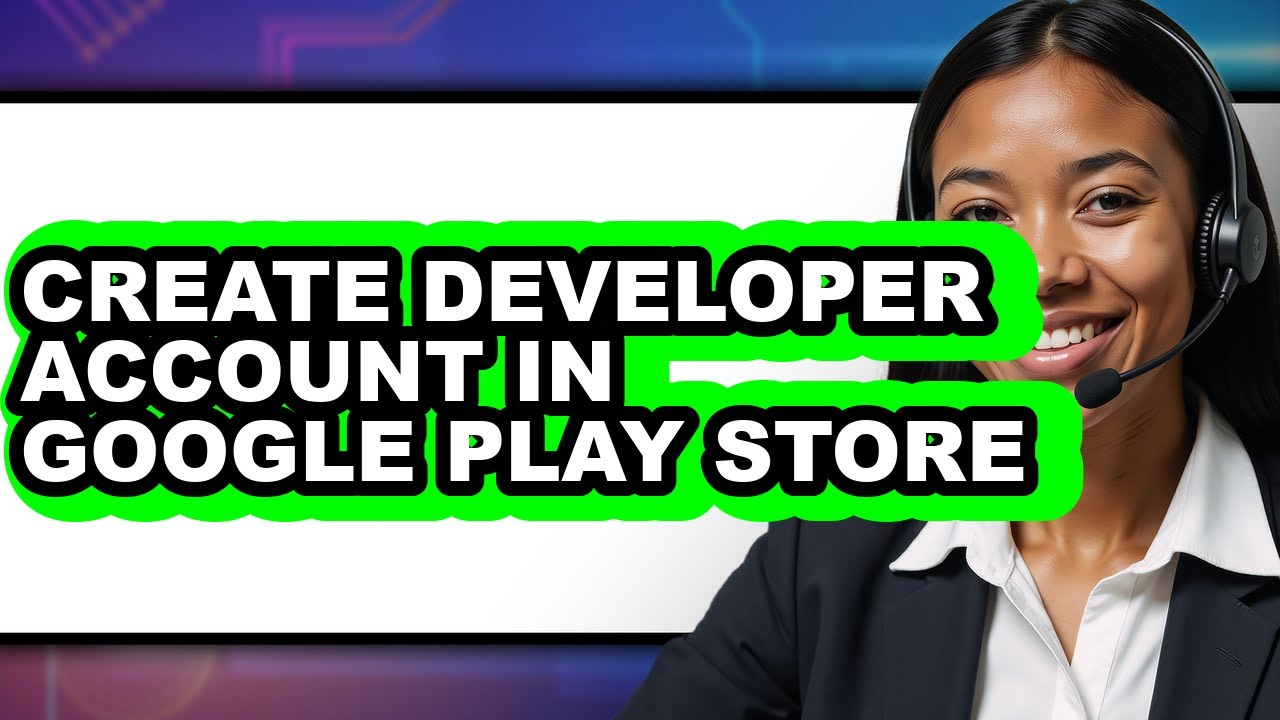 How to Create Developer Account in Google Play Store (full Guide)