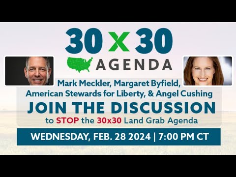 STOP the 30x30 Land Grab | Guests: Margaret Byfield, Angel Cushing ...