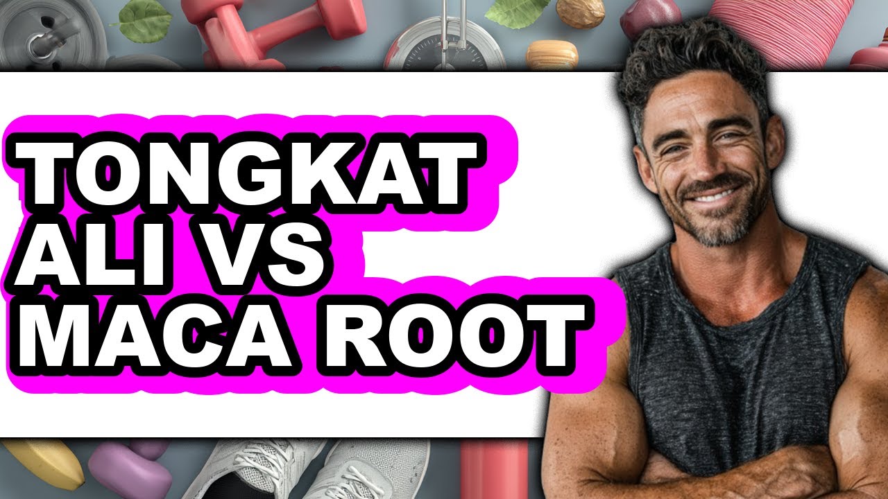 Tongkat Ali vs Maca Root - Full Comparison