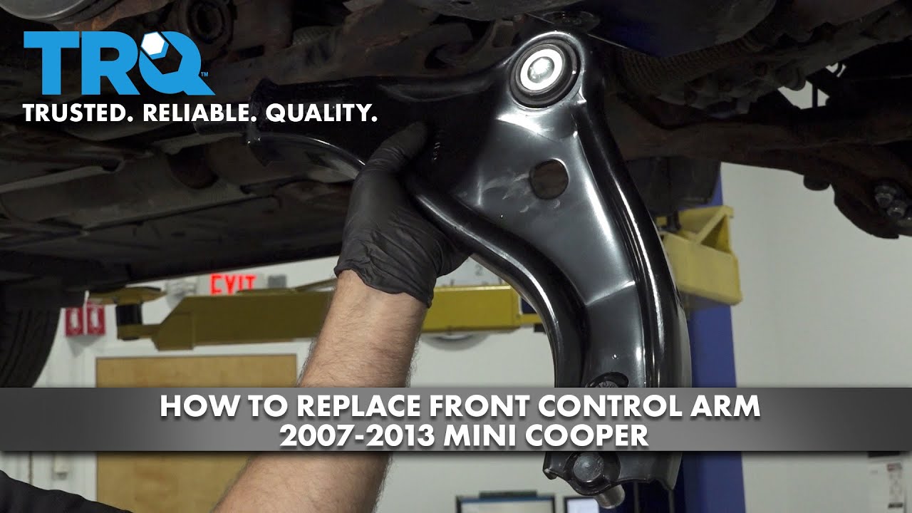 How to Replace Front Control Arm 2007-2013 Mini Cooper