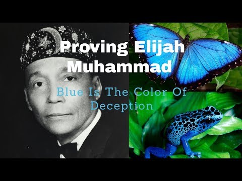 Proving Elijah Muhammad: Part 1- Blue Is The Color of Deception