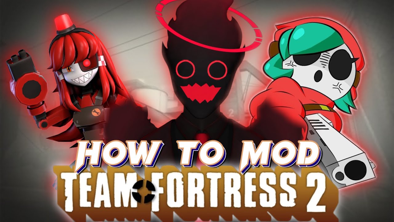 How To Mod Team Fortress 2 (OUTDATED)