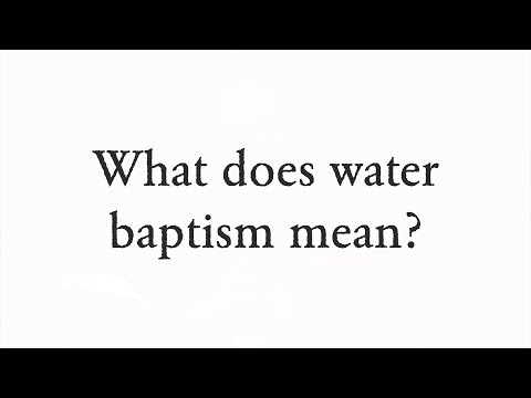 What does water baptism mean? - Faith Foundations with Dr. Todd Baker