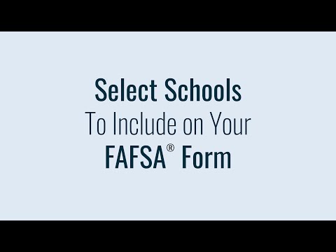 Select Schools To Include on Your 2024–25 FAFSA® Form