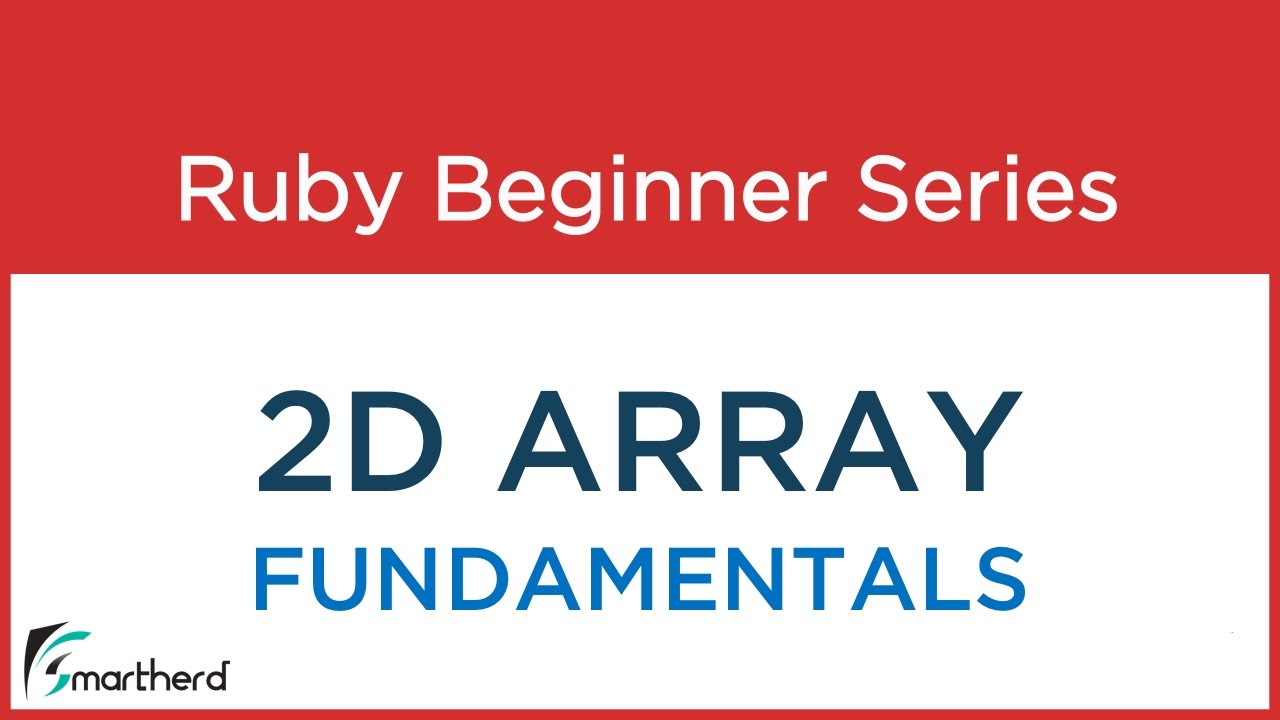 #36 Ruby Tutorial: 2D Array Concept, Fundamentals & Codes
