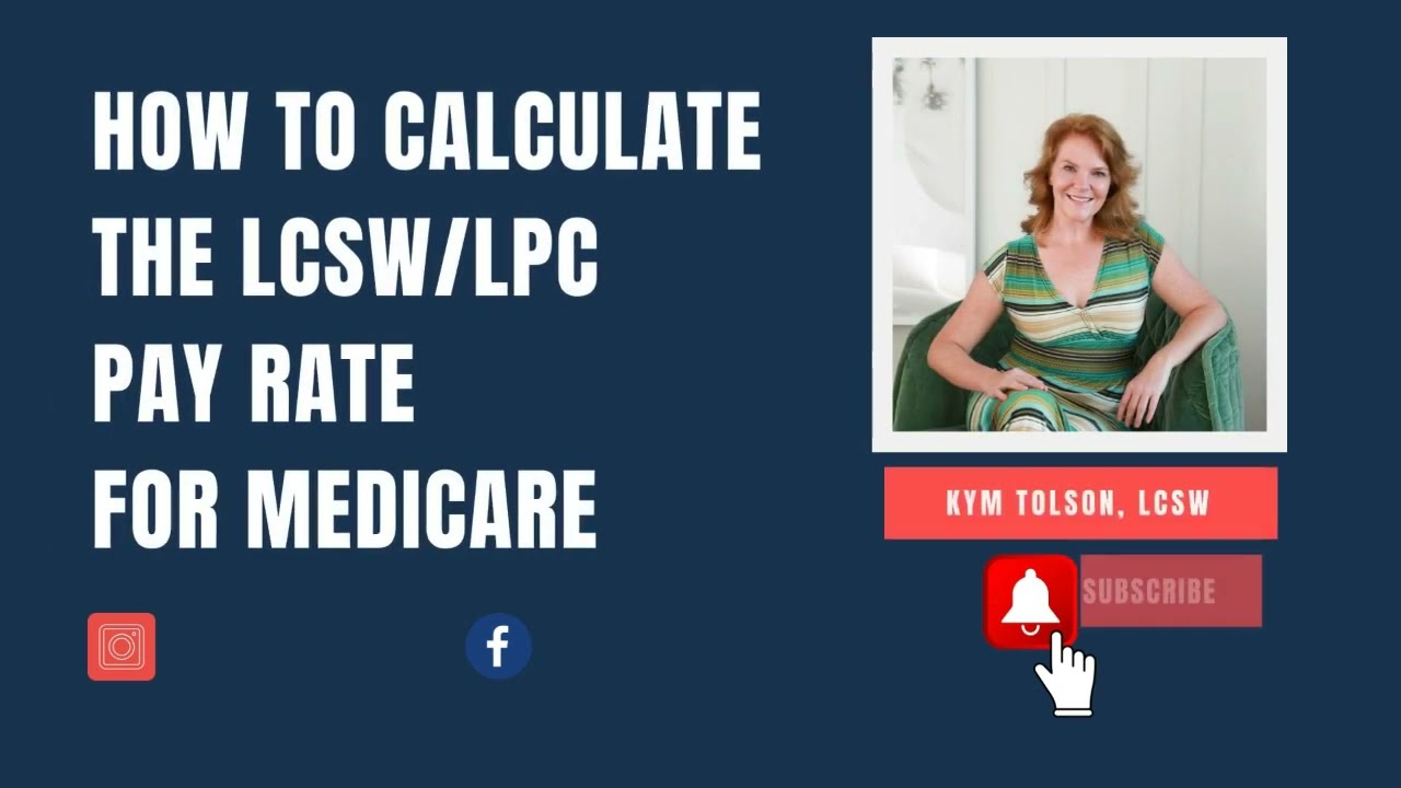 Easy Steps to Discover Your LCSW and LPC Medicare Pay Rates
