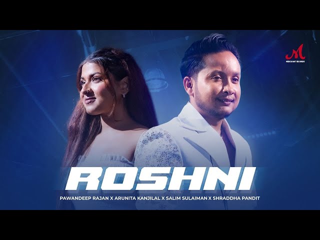 Roshni Lyrics (English Meaning) - Pawandeep Rajan | Arunita Kanjilal ...