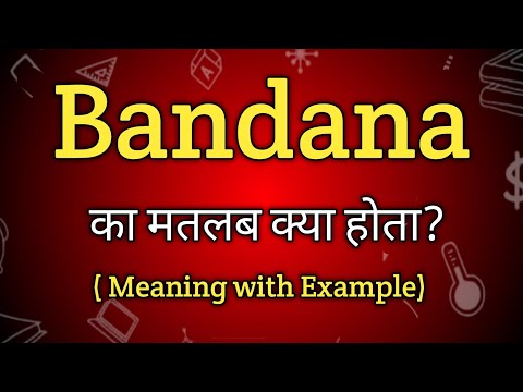 Bandana Meaning in Hindi | Bandana Ka Matlab kya Hota hai| English to Hindi dictionary
