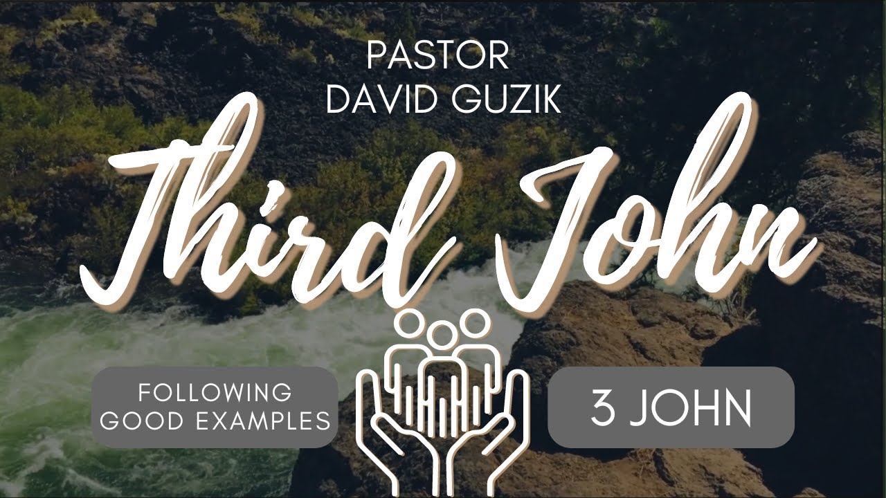 3 John – Following Good Examples