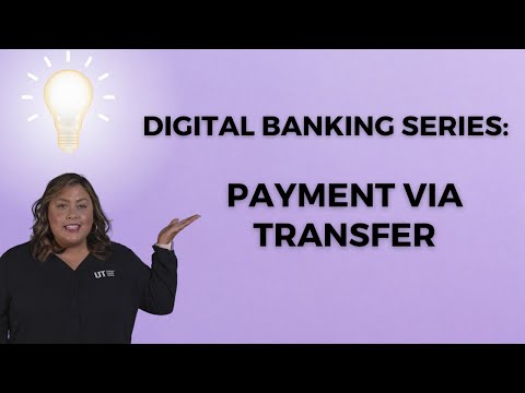 UTFCU Digital Banking Series: Make a Payment Using Transfers