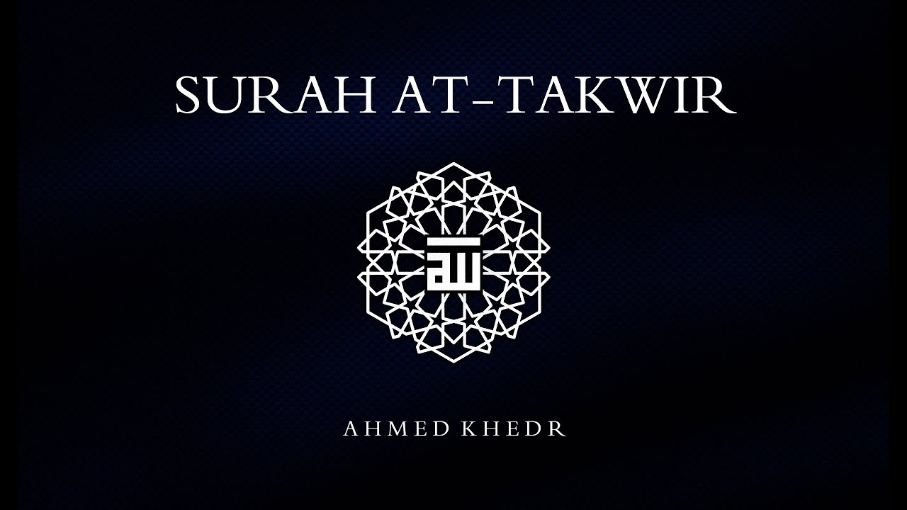 Surah Takwir by Ahmed Khedr Verse 10 14 English Translation