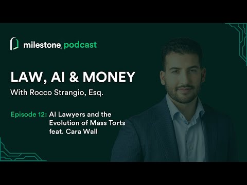 AI Lawyers and the Evolution of Mass Torts feat. Cara Wall | Law, AI & Money Ep. 12