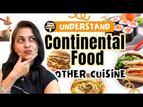 What is Continental Food? All about CUISINE so You can Order Food easily @ Fancy Restaurant #english