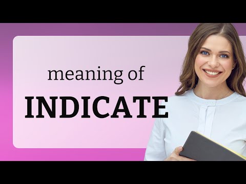 Indicate • what is INDICATE meaning
