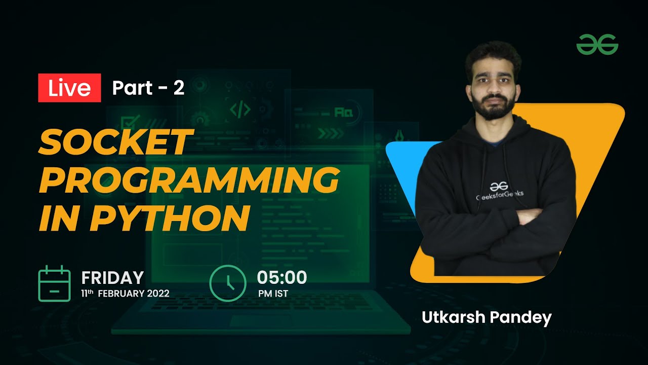 Socket programming in python | Part - 2 | Utkarsh Pandey | GeeksforGeeks Python