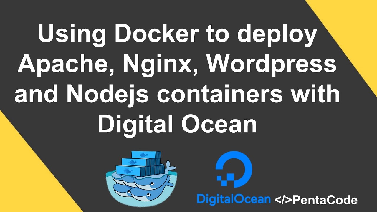 Using Docker To Deploy Apache Nginx Wordpress And Nodejs Containers With Digital Ocean Pentacode