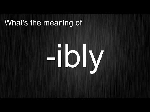 Never Misuse "-ibly" Again! Complete Usage and Pronunciation Guide