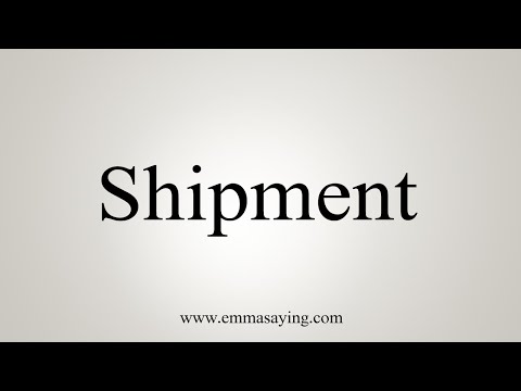 How To Say Shipment