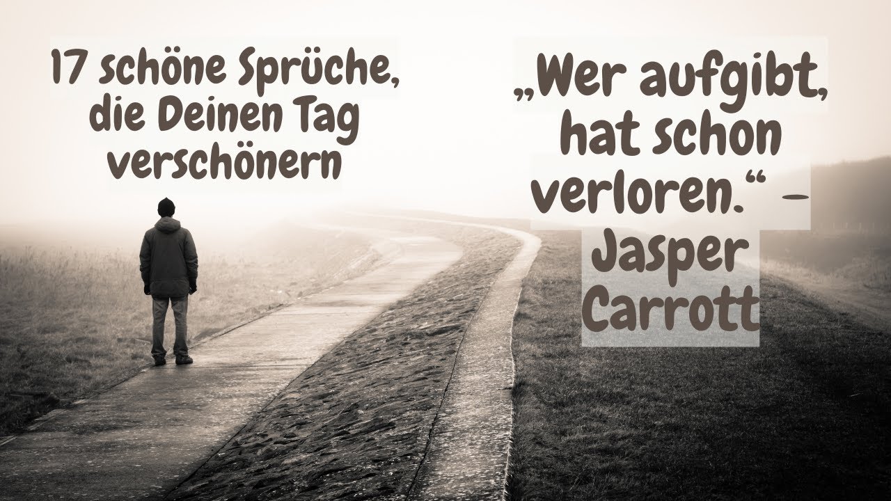 17 schöne Sprüche, die Deinen Tag verschönern