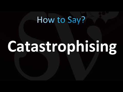 How to Pronounce Catastrophising (CORRECTLY!)