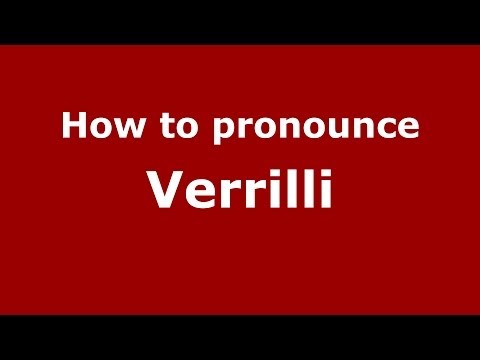 How to pronounce Verrilli (Italian/Italy) - PronounceNames.com