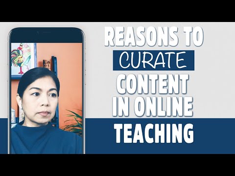 THE EDUCATOR AS CURATOR | Why Curate Content in Online Teaching
