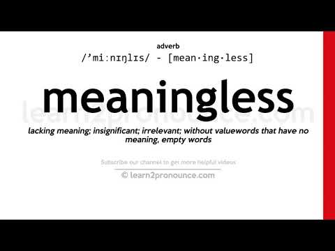 Pronunciation of Meaningless | Definition of Meaningless