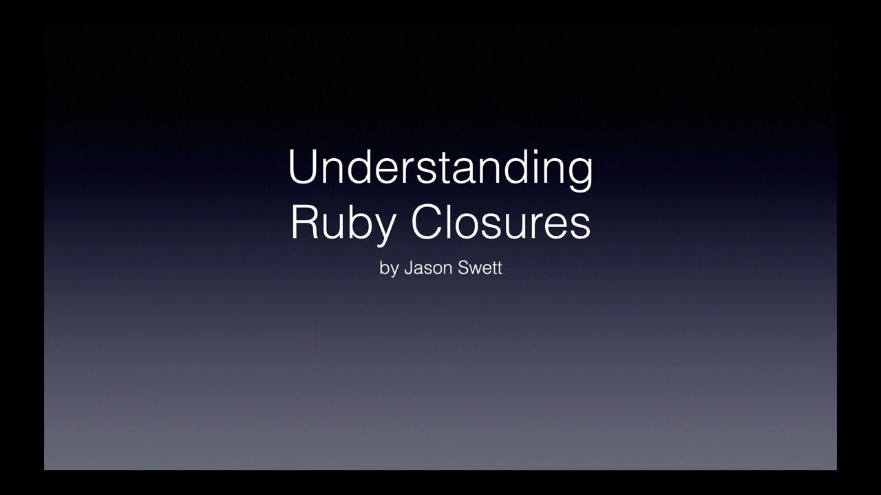 Understanding Ruby closures