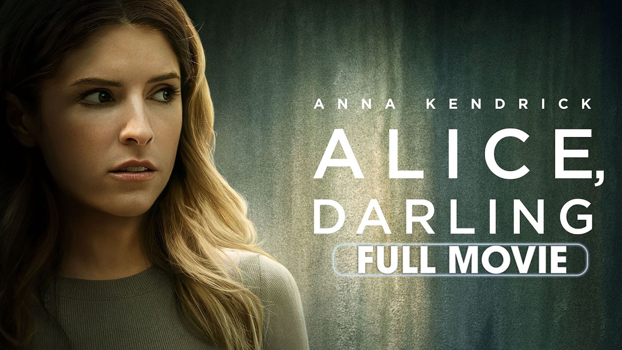 Alice, Darling (2022) | Full Movie | Anna Kendrick, Charlie Carrick