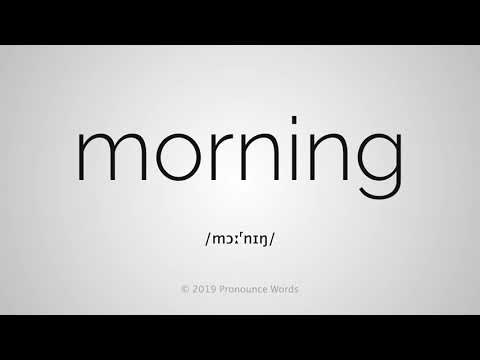 How To Pronounce Morning